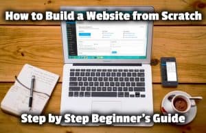 How to Build a Website from Scratch - Ultimate Beginner's Guide