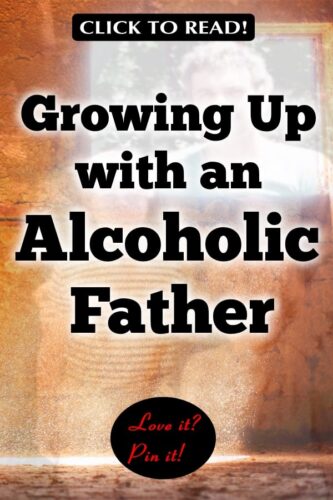 Growing Up with an Alcoholic Father : Break the Addiction Cycle